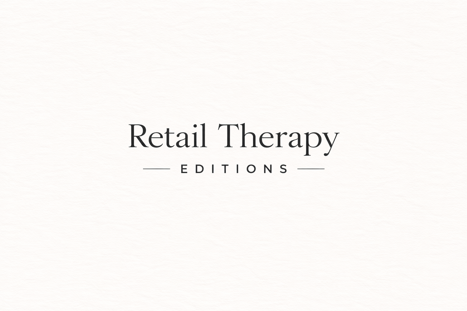 Retail Therapy Editions
